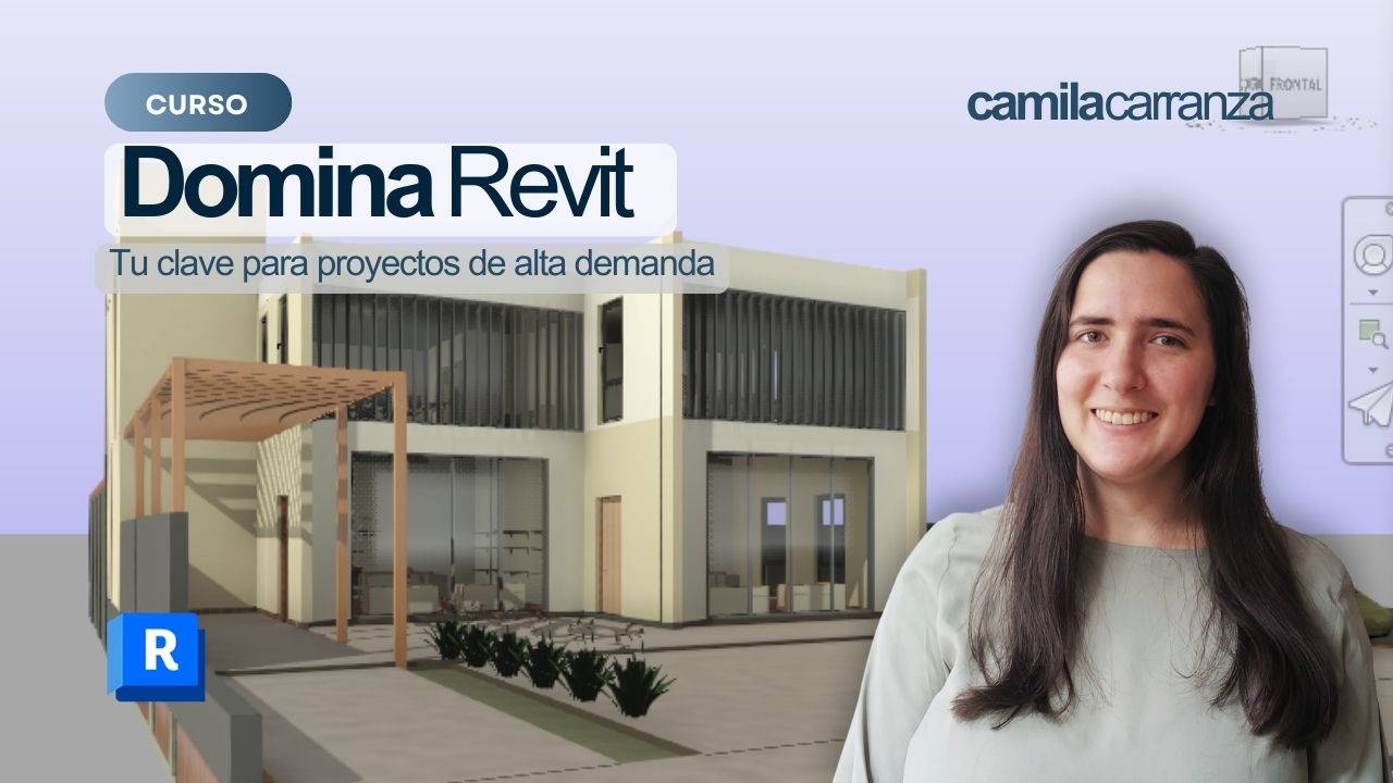 CURSO DOMINA REVIT - Arq. Camila Carranza